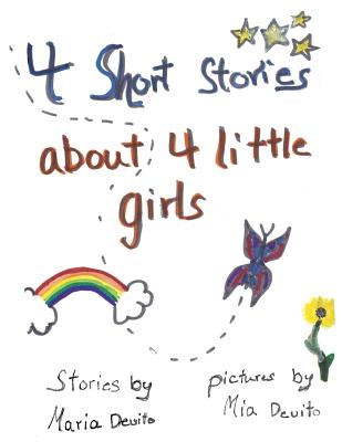 4 Short Stories About 4 Little Girls by Mia Isabella DeVito ...