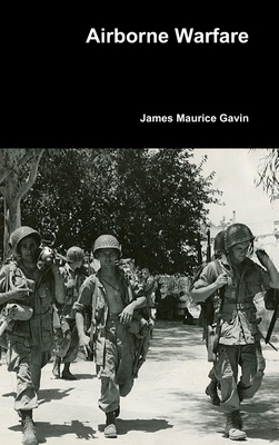 Airborne Warfare by James M Gavin - Alibris