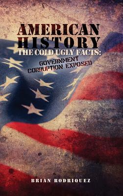 American History: The Cold Ugly Facts: Government Corruption Exposed by ...