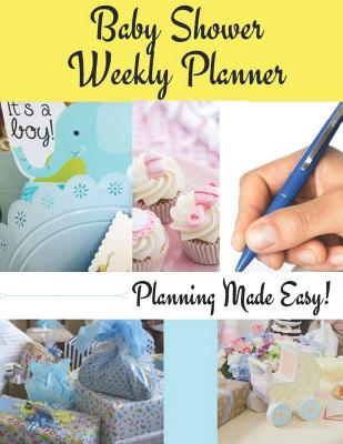 Baby Shower Weekly Planner: Planning Made Easy! by Suzie Luv - Alibris