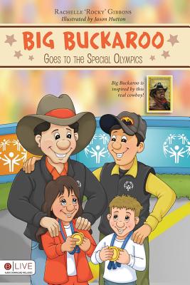 Big Buckaroo Goes to the Special Olympics by Rachelle Gibbons (Rocky ...