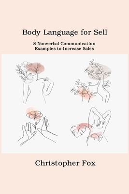 Body Language for Sell: 8 Nonverbal Communication Examples to Increase ...