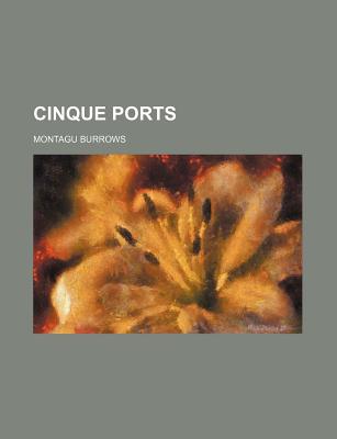 Cinque Ports by Montague Burrows - Alibris
