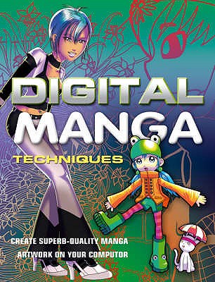 Digital Manga Techniques: Create Superb Quality Manga Artwork on Your ...
