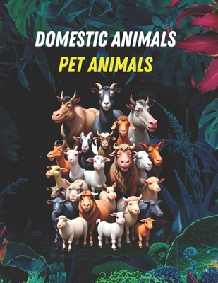 Domestic Animals: Pet Animals: A Visual Encyclopedia for Kids by ...