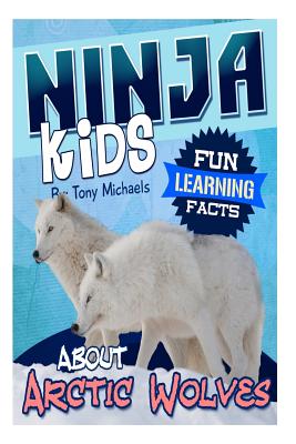 Fun Learning Facts about Arctic Wolves: Illustrated Fun Learning for ...