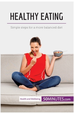 Healthy Eating: Simple steps for a more balanced diet by 50minutes ...