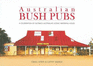 Australian Bush Pubs: A Celebration of Outback Australia's Unique ...