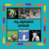 My Alphabet Animals. My First Book: Interactive Montessori Book with ...