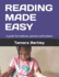 Reading Made Easy: A guide for students, parents and teachers by Tamara ...