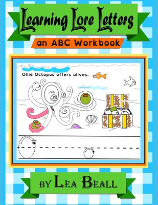 Learning Lore Letters: an ABC Workbook by Lea Beall - Alibris