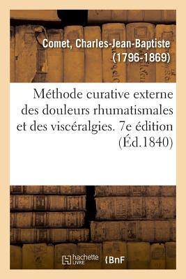 Methode Curative Externe Des Douleurs Rhumatismales Et Des Visceralgies ...