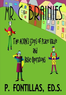 Mr. C. and the Brainies: The ACON's Steps of Place Value and Basic ...