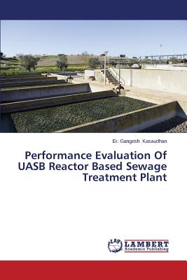 Performance Evaluation of Uasb Reactor Based Sewage Treatment Plant by ...