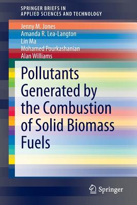 Pollutants Generated by the Combustion of Solid Biomass Fuels by Jenny ...