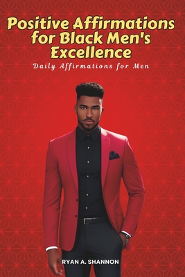 Positive Affirmations for Black Men's Excellence: Daily Affirmations ...