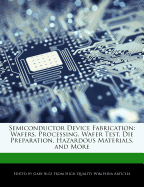 Semiconductor Device Fabrication: Wafers, Processing, Wafer Test, Die ...