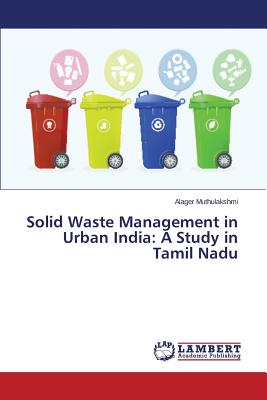Solid Waste Management in Urban India: A Study in Tamil Nadu by ...