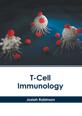 T-Cell Immunology by Josiah Robinson (Editor): Compare Prices on New ...