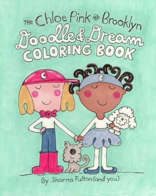 The Chloe Pink and Brooklyn Doodle & Dream Coloring Book by Sharna ...