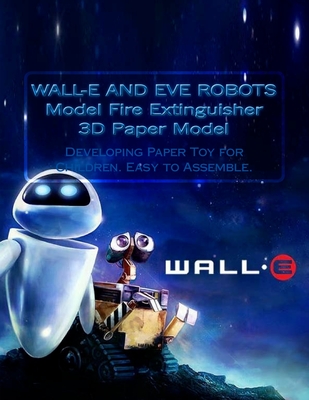 WALL-E AND EVE ROBOTS Model Fire Extinguisher 3D Paper Model ...